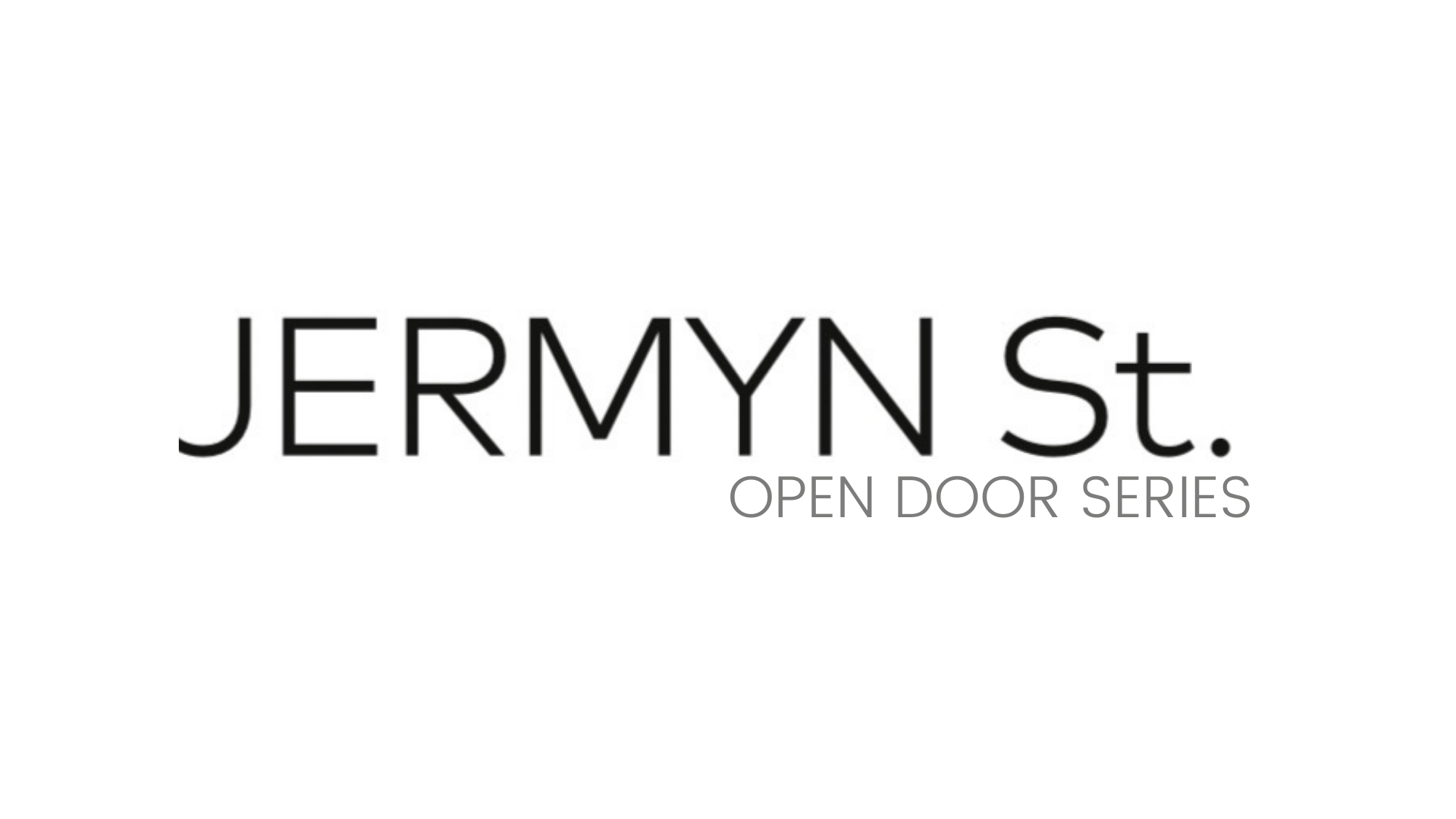 JERMYN STREET'S OPEN DOOR SERIES - Jerymn StreetJerymn Street